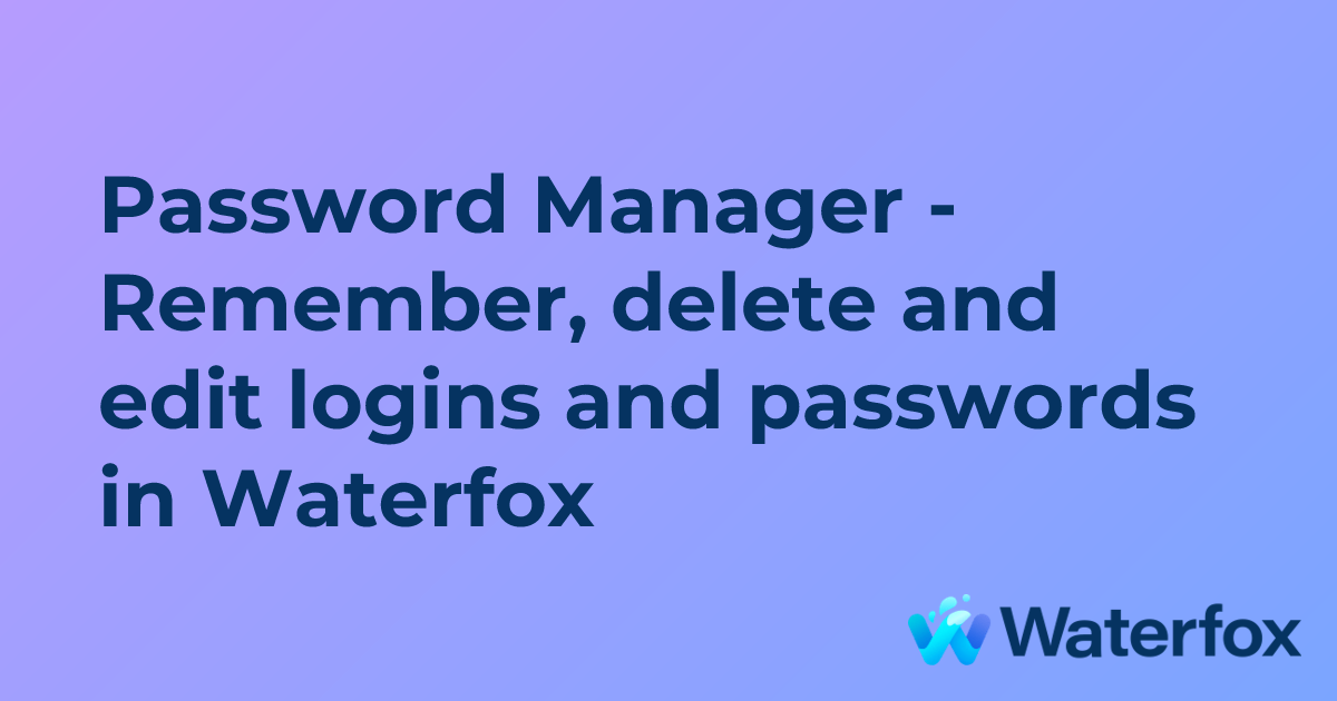 Password Manager Remember Delete And Edit Logins And Passwords In